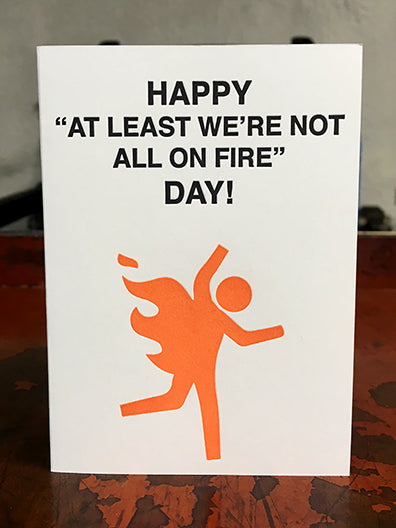 Happy Not On Fire Day! – LadyPilotLetterpress